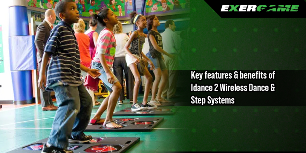 Key features and benefits of Idance 2 Wireless Dance & Step Systems
