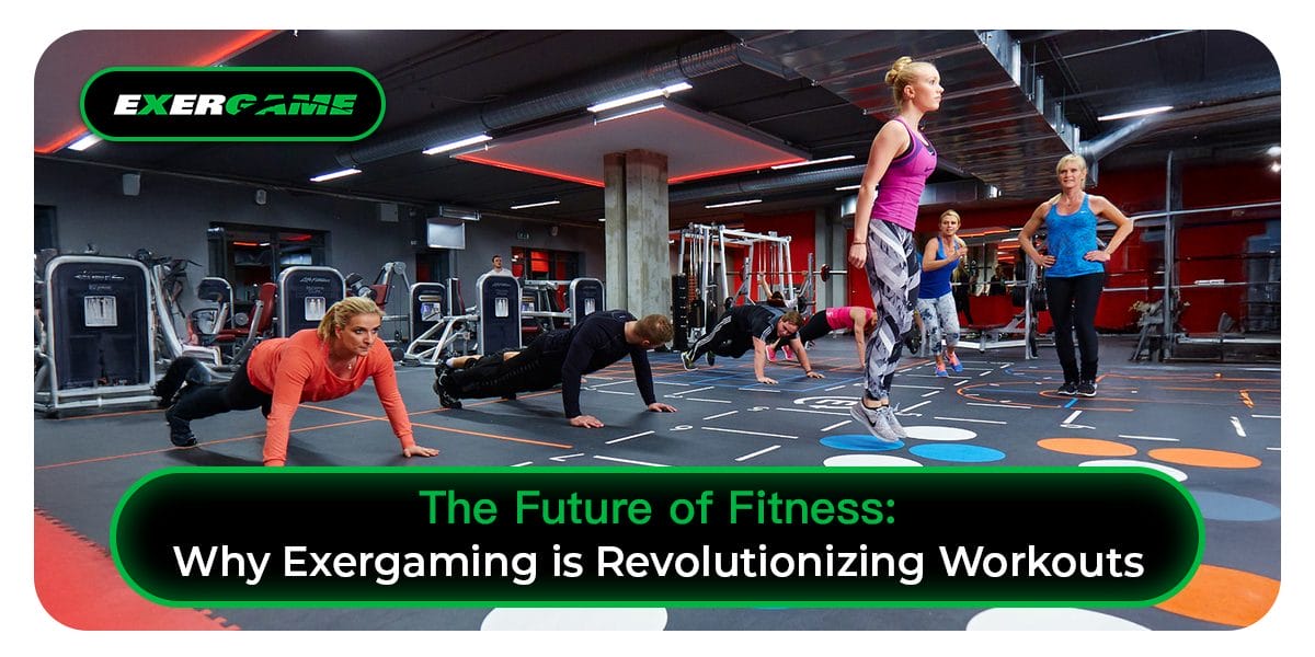 The Future of Fitness: Why Exergaming is Transforming Workouts